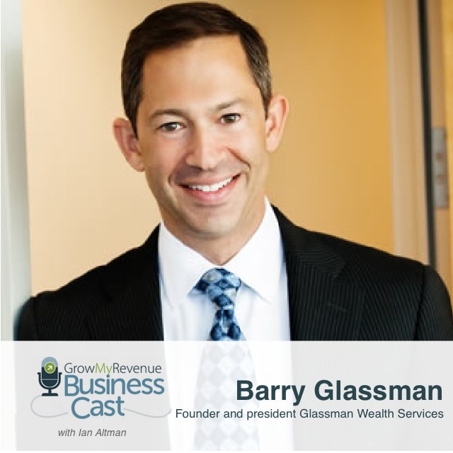 Barry Glassman Talks Culture on the Grow My Revenue Business Cast ...